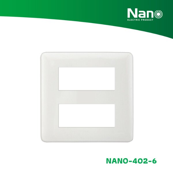 NANO หน้ากากขอบมน 4x4 นิ้ว 6 ช่อง Classic series สีขาว (80 ชิ้น/กล่อง) รุ่น NANO-402-6 - NANO ...