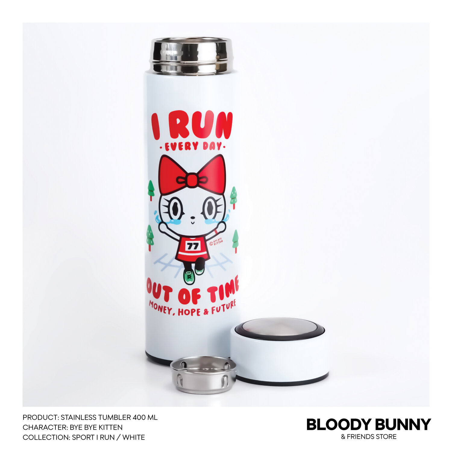 BYE BYE KITTEN (SPORT I RUN / WHITE) TUMBLER - BLOODY BUNNY STORE