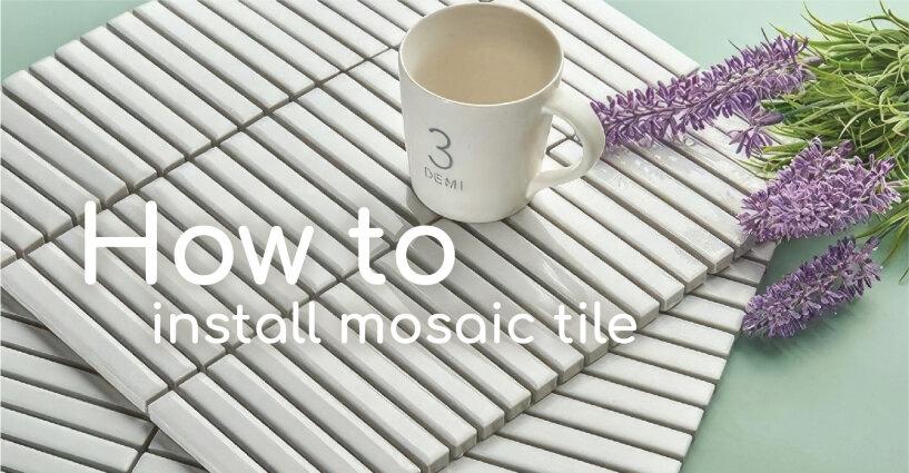 How to install mosaic tile. - ART MOSAIC (อาร์ต โมเสก)